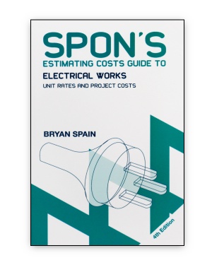 Spon's Estimating Costs Guide to Electrical Works: Unit Rates and ...